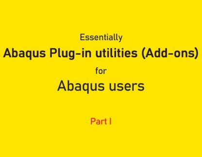 14 Essentially Abaqus Plugins (Add-ons) for Abaqus users – Part I | FEA & CFD Consultancy ...